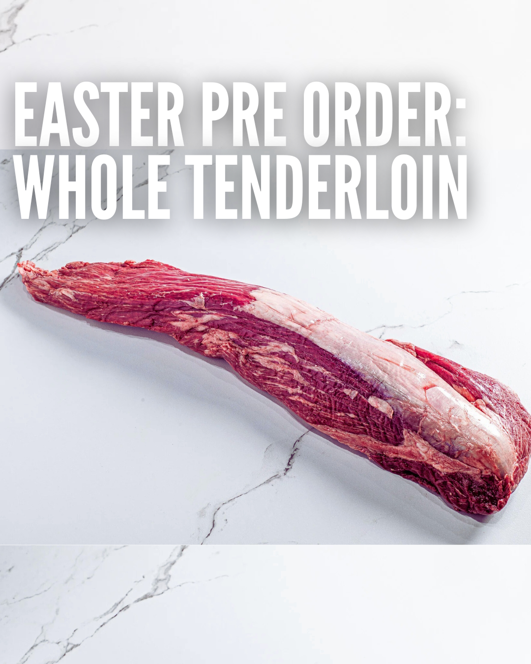 Easter Pre Order: WHOLE BEEF TENDERLOIN | Welcome to J&E Meats